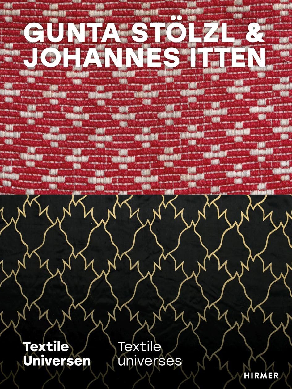 Gunta Stölzl & Johannes Itten: Textile universes: Amazon.co.uk: Hirsch ...