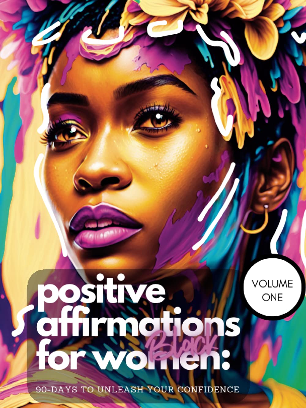 Positive Affirmations for Black Women: 90 Days to unleash your ...