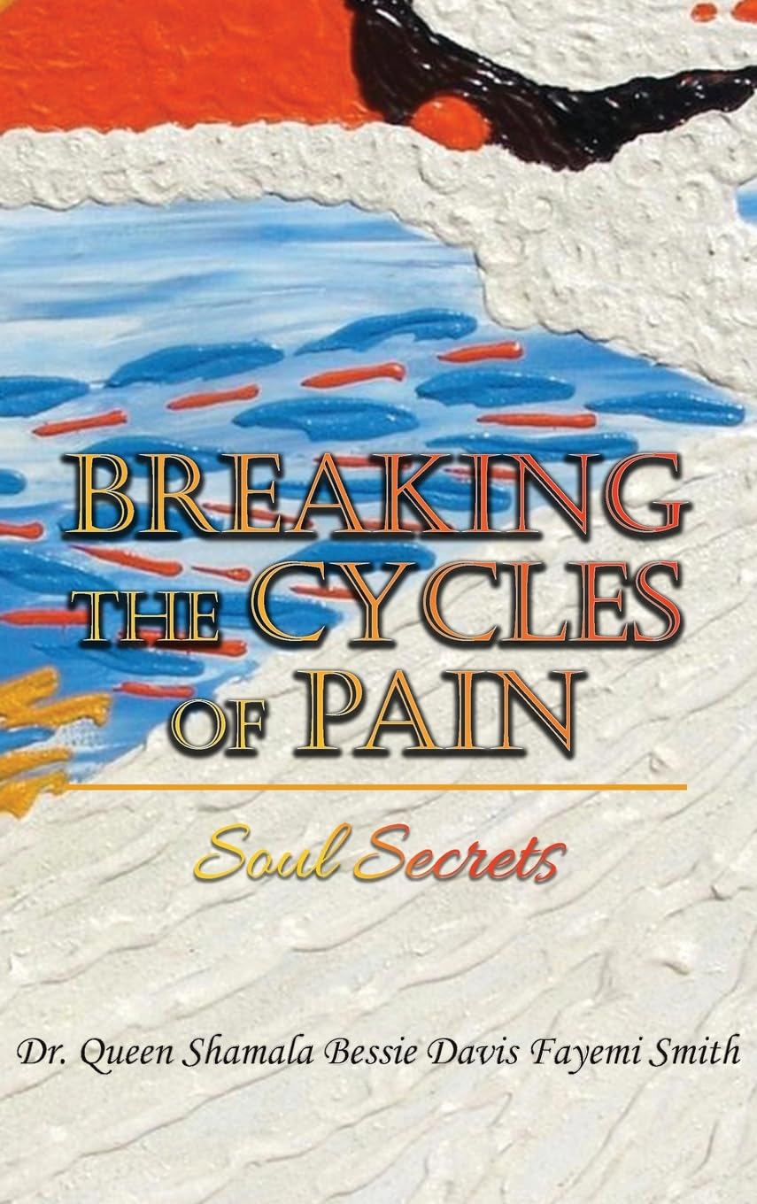 Amazon.com: Breaking the Cycles of Pain: Soul Secrets: 9781959930259 ...