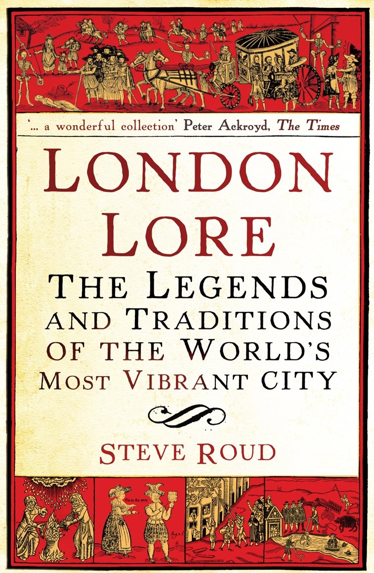 London Lore: The legends and traditions of the world's most vibrant ...