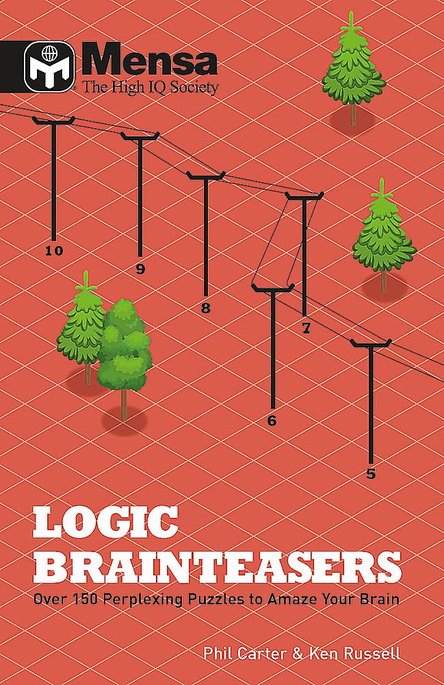 Mensa: Logic Brainteasers: Tantalize and train your brain with over 200 ...