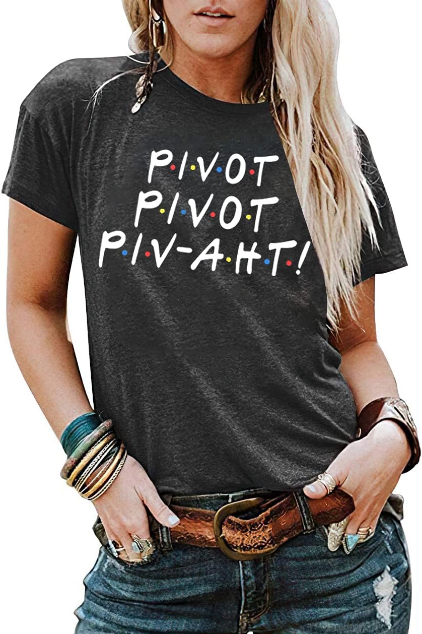 DUTUT Pivot Friends TV Show Shirt Women Funny Pivot Pivot Pivaht Tops ...