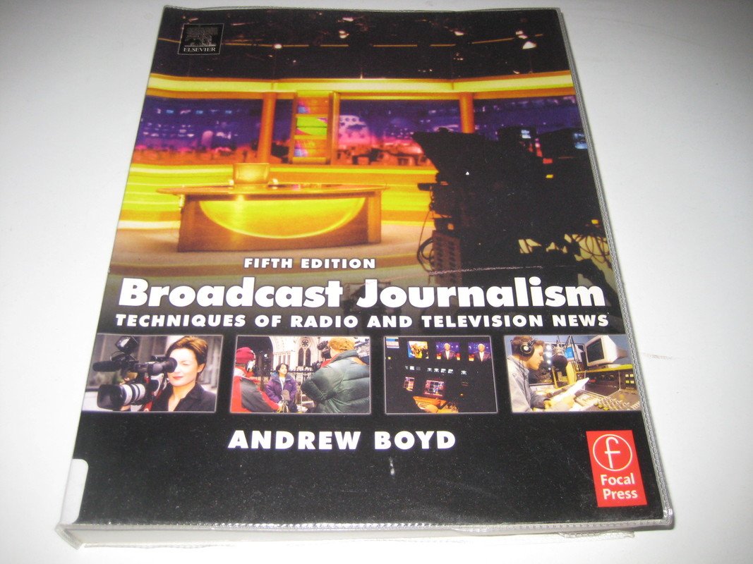 Broadcast Journalism: Techniques of Radio and Television News: Amazon ...
