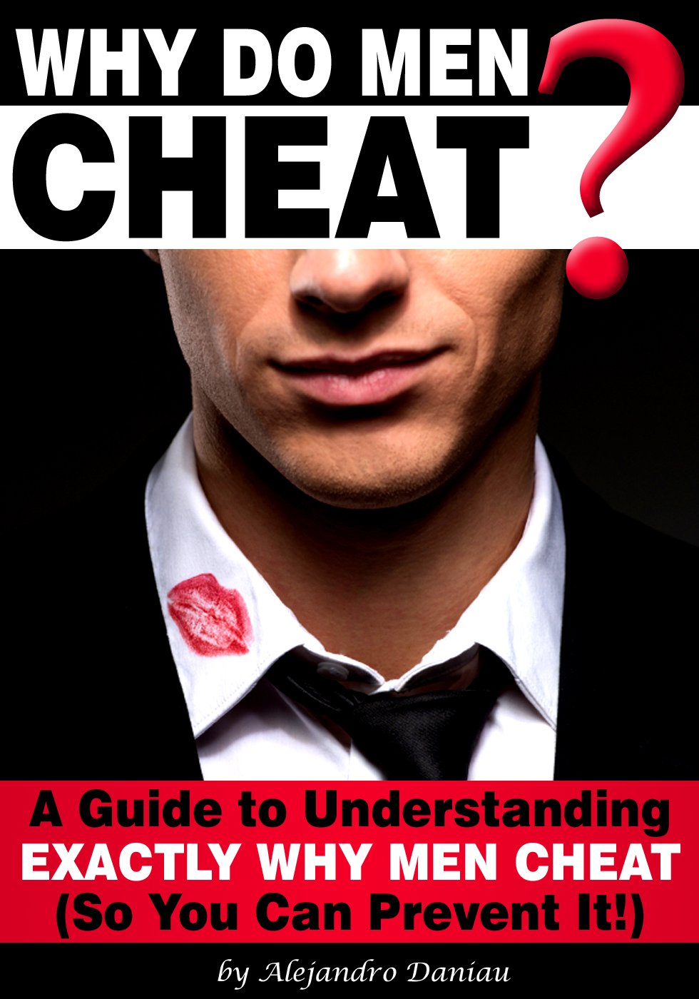 Amazon.com: Why Do Men Cheat?: A Guide to Understanding Exactly Why Men ...