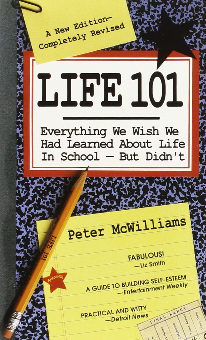 Life 101: Everything We Wish We Had Learned About Life in School-But ...