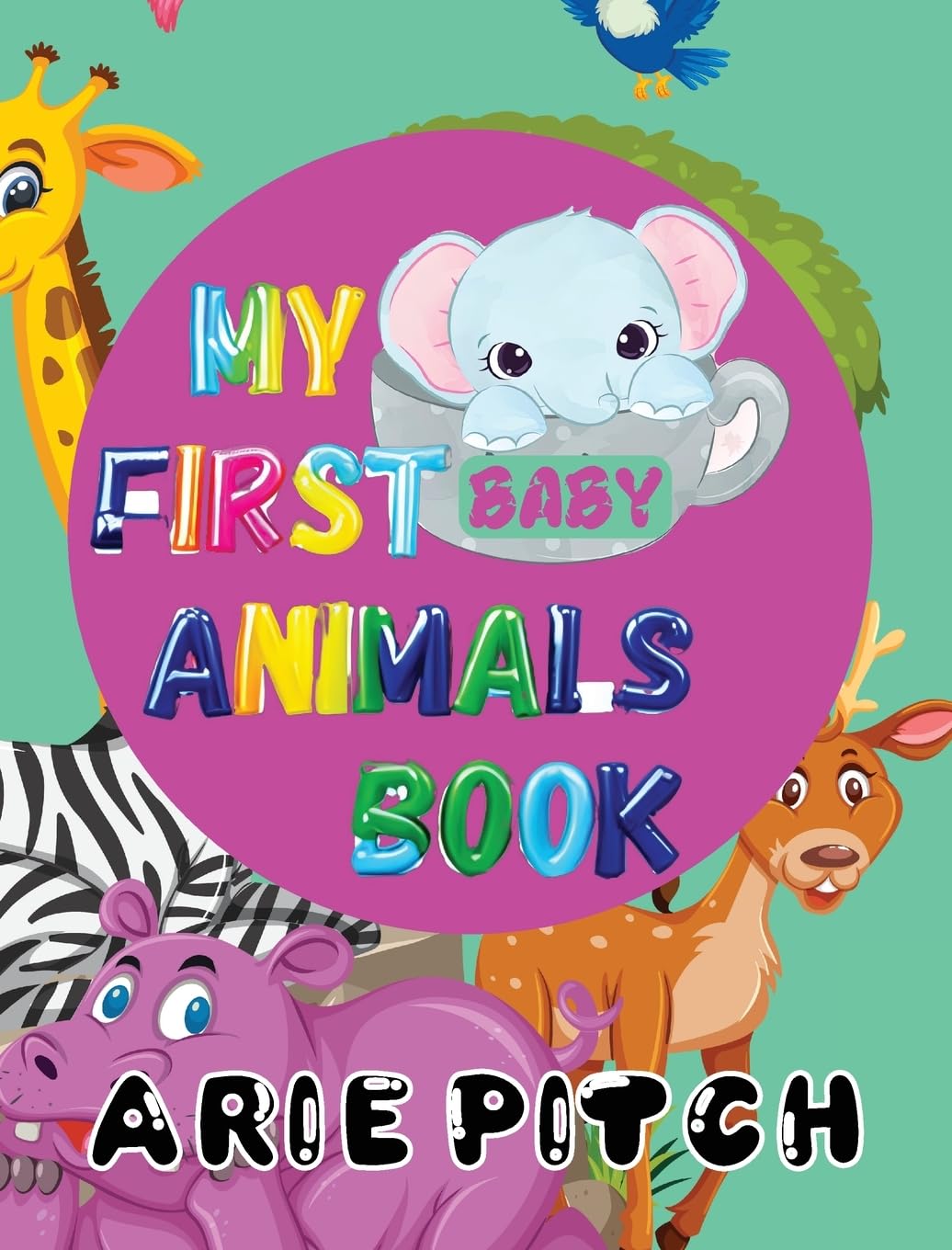 My First Baby Animals Book: A Picture Book with Lots of Fun Facts Too ...