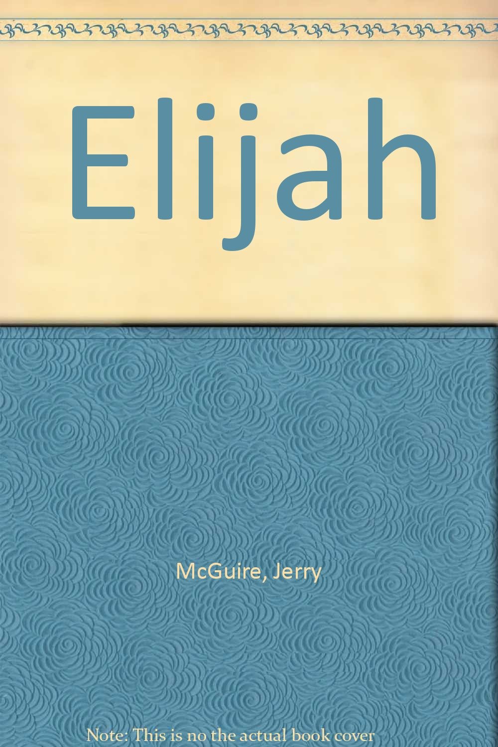 Elijah: McGuire, Jerry: Amazon.com: Books