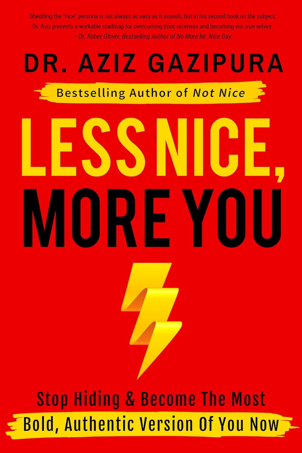 Less Nice, More You: Stop Hiding & Become The Most Bold, Authentic ...