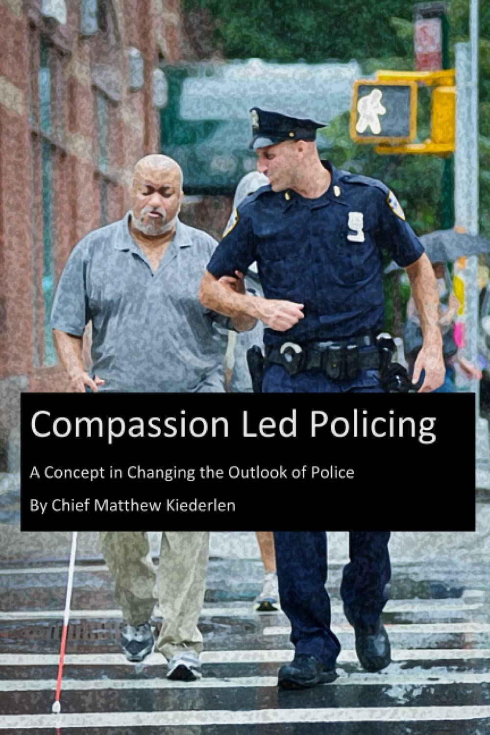 Compassion Led Policing: A Concept in Changing the Outlook of Police ...