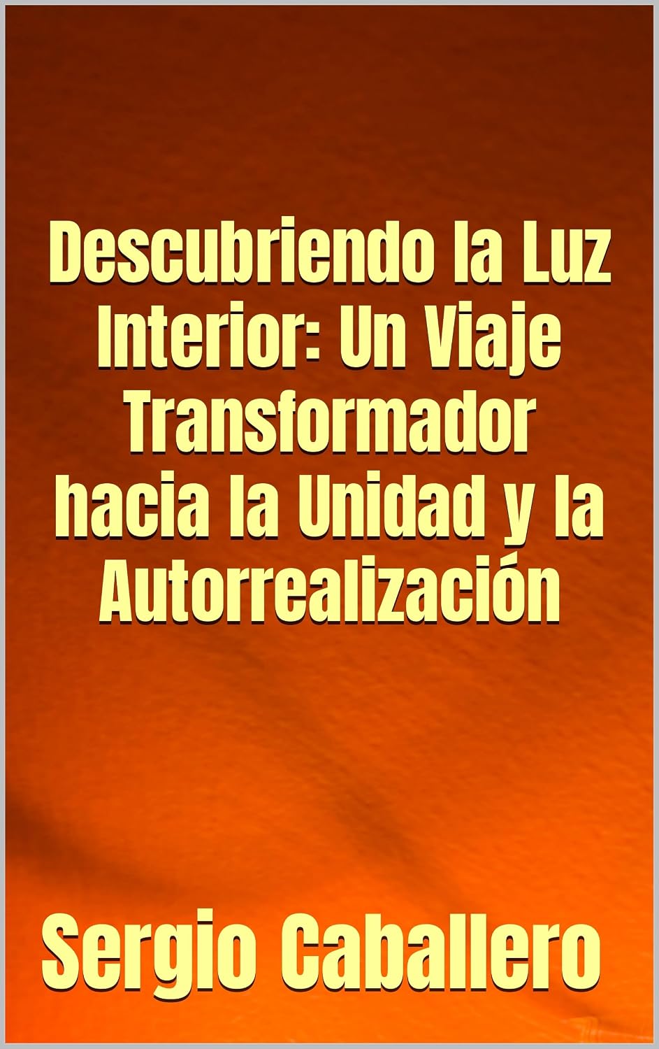 Amazon.com: Descubriendo la Luz Interior: Un Viaje Transformador hacia ...