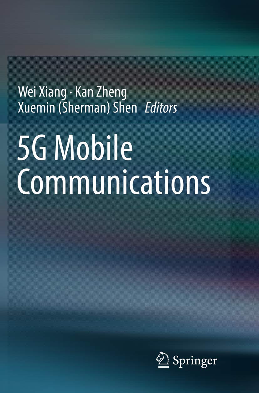 5G Mobile Communications: Xiang, Wei, Zheng, Kan, Shen, Xuemin (Sherman ...