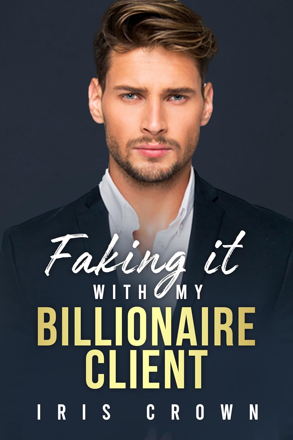 Amazon.com: Faking It With My Billionaire Client eBook : Crown, Iris: Kindle Store
