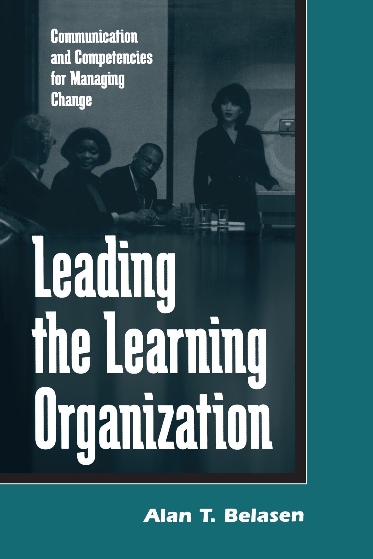 Amazon.com: Leading the Learning Organization: Communication and ...