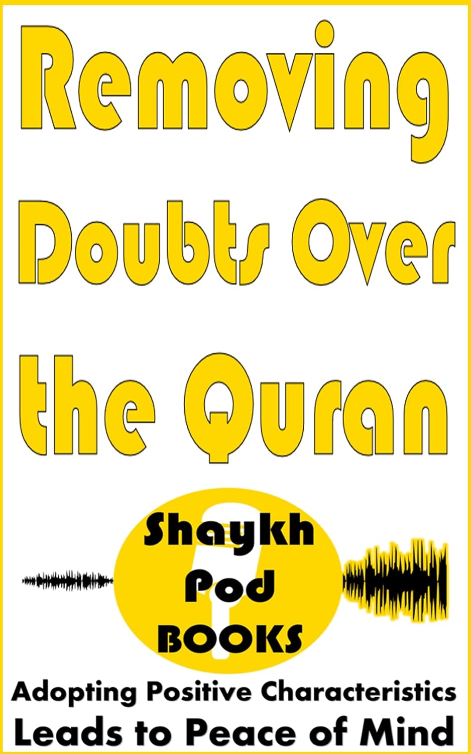 Removing Doubts Over the Quran eBook : Books, ShaykhPod: Amazon.in ...