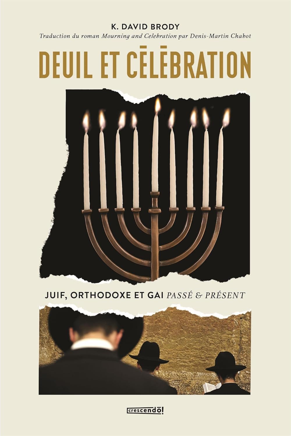 Deuil et célébration: Juif, orthodoxe et gai - Passé et présent: Brody ...