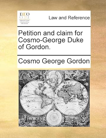 Amazon | Petition and claim for Cosmo-George Duke of Gordon. | Gordon ...