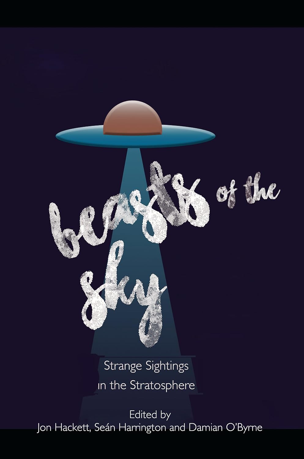 Beasts of the Sky: Strange Sightings in the Stratosphere: Hackett, Jon ...