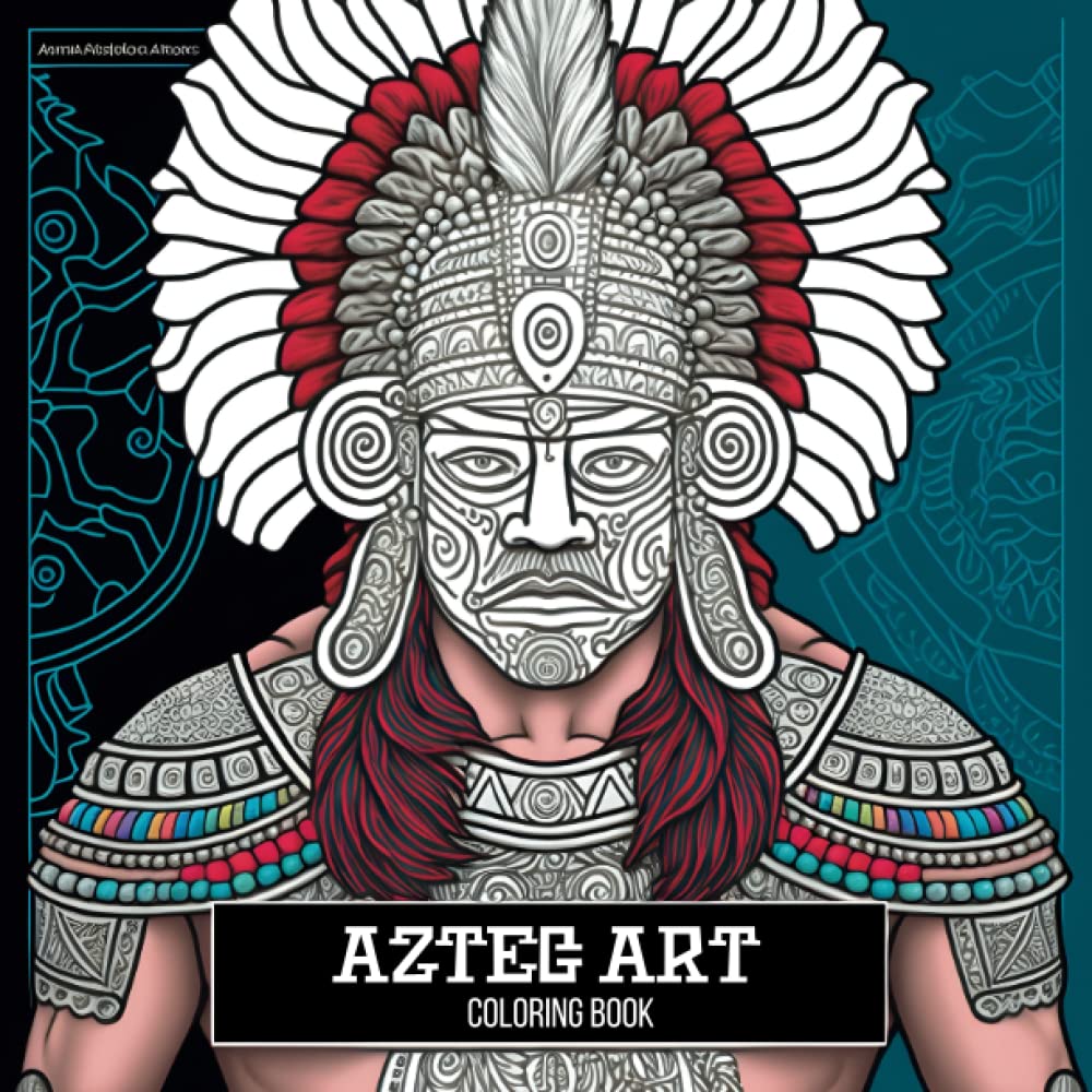 Aztec Art Coloring Book: Color Your Way Through History with 50+ Unique ...