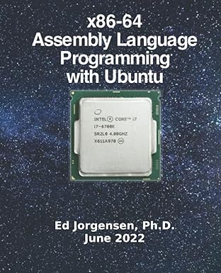 x86-64 Assembly Language Programming with Ubuntu: 9781514665374 ...