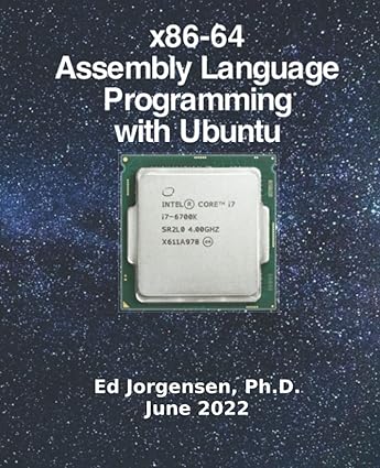 x86-64 Assembly Language Programming with Ubuntu: 9781514665374 ...