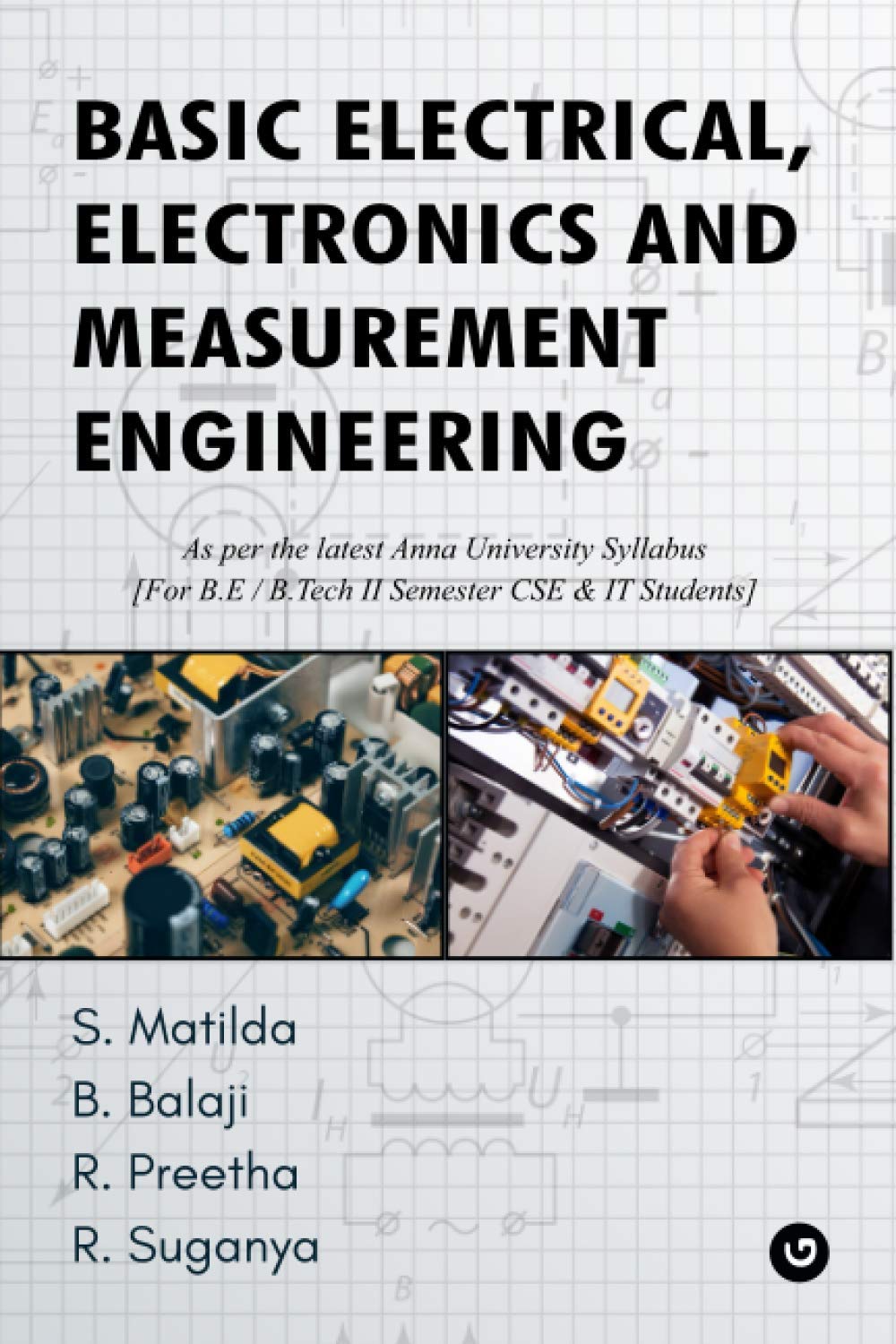 BASIC ELECTRICAL, ELECTRONICS AND MEASUREMENT ENGINEERING: Matilda, Dr S., Balaji, B., Preetha ...