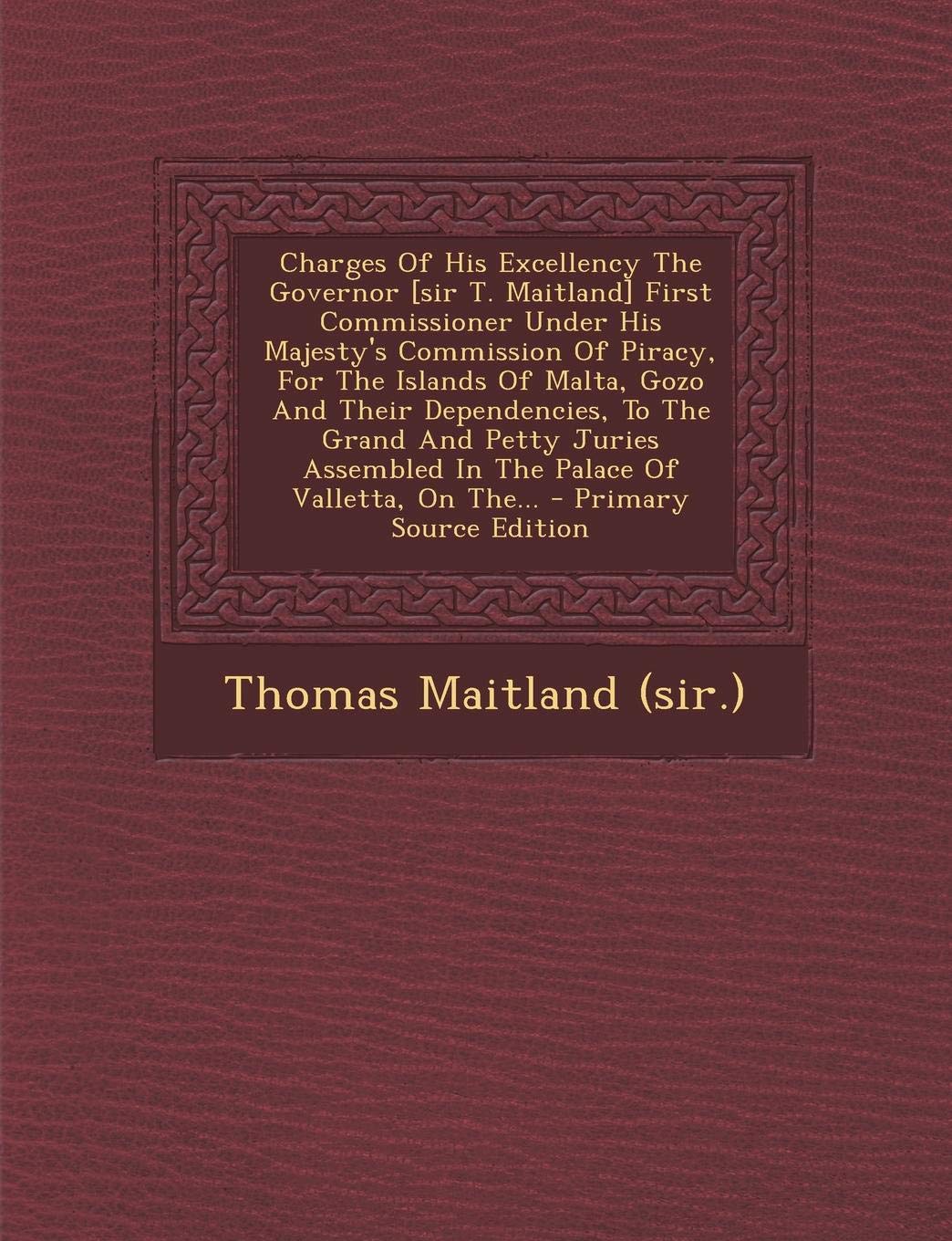 Amazon | Charges of His Excellency the Governor [Sir T. Maitland] First ...