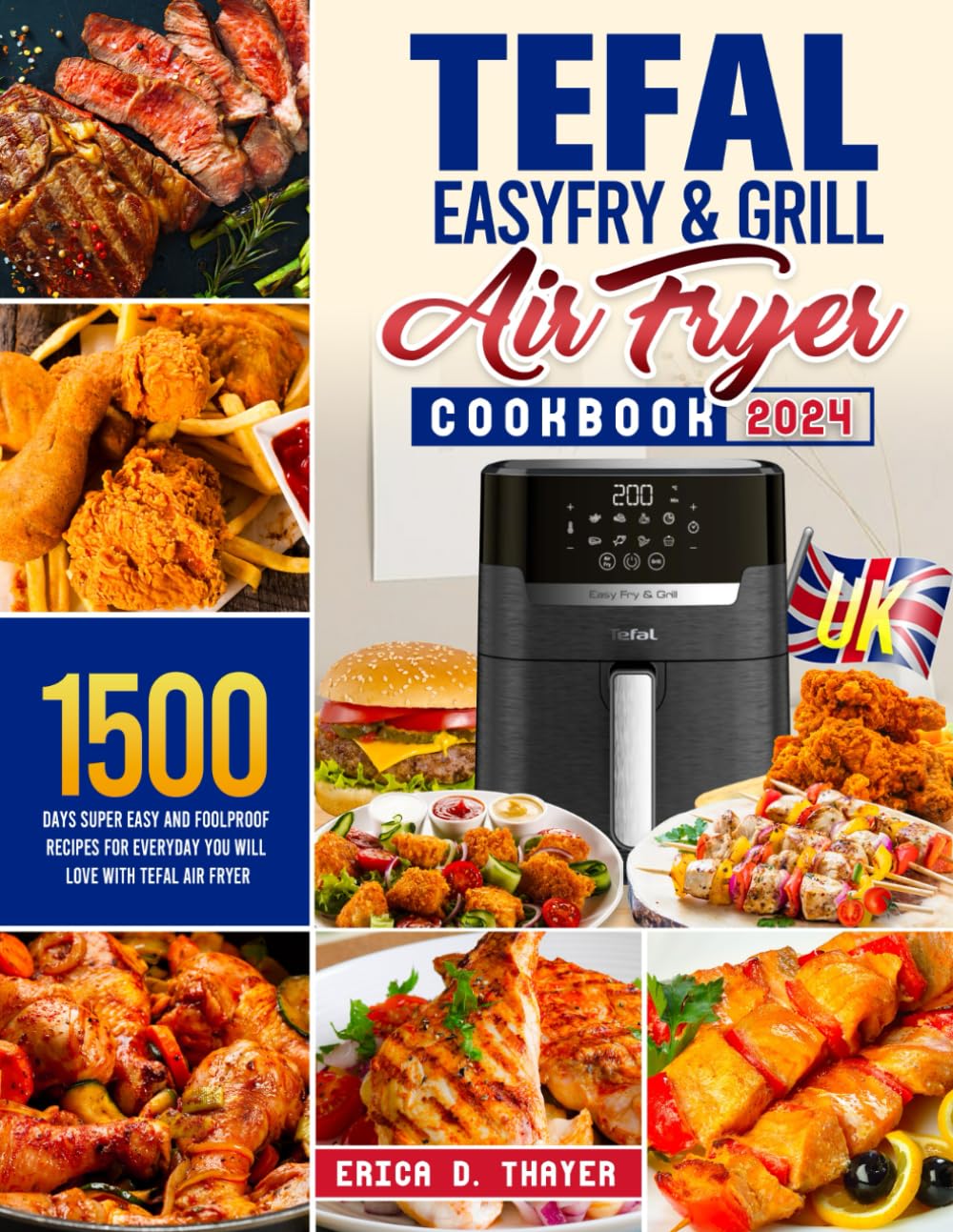 Tefal EasyFry & Grill Air Fryer UK Cookbook 2024: 1500 Days Super Easy ...
