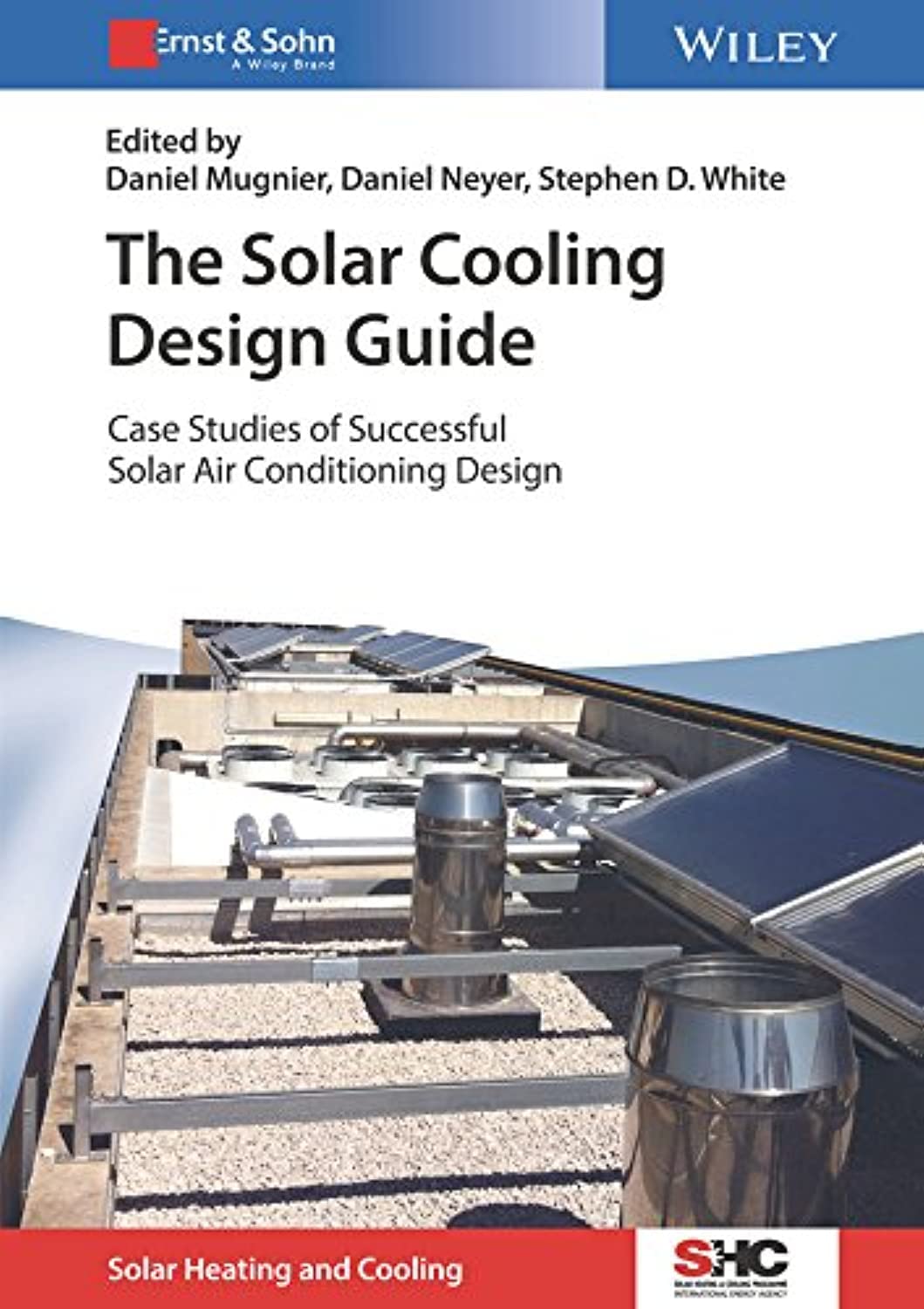 The Solar Cooling Design Guide: Case Studies of Successful Solar Air ...