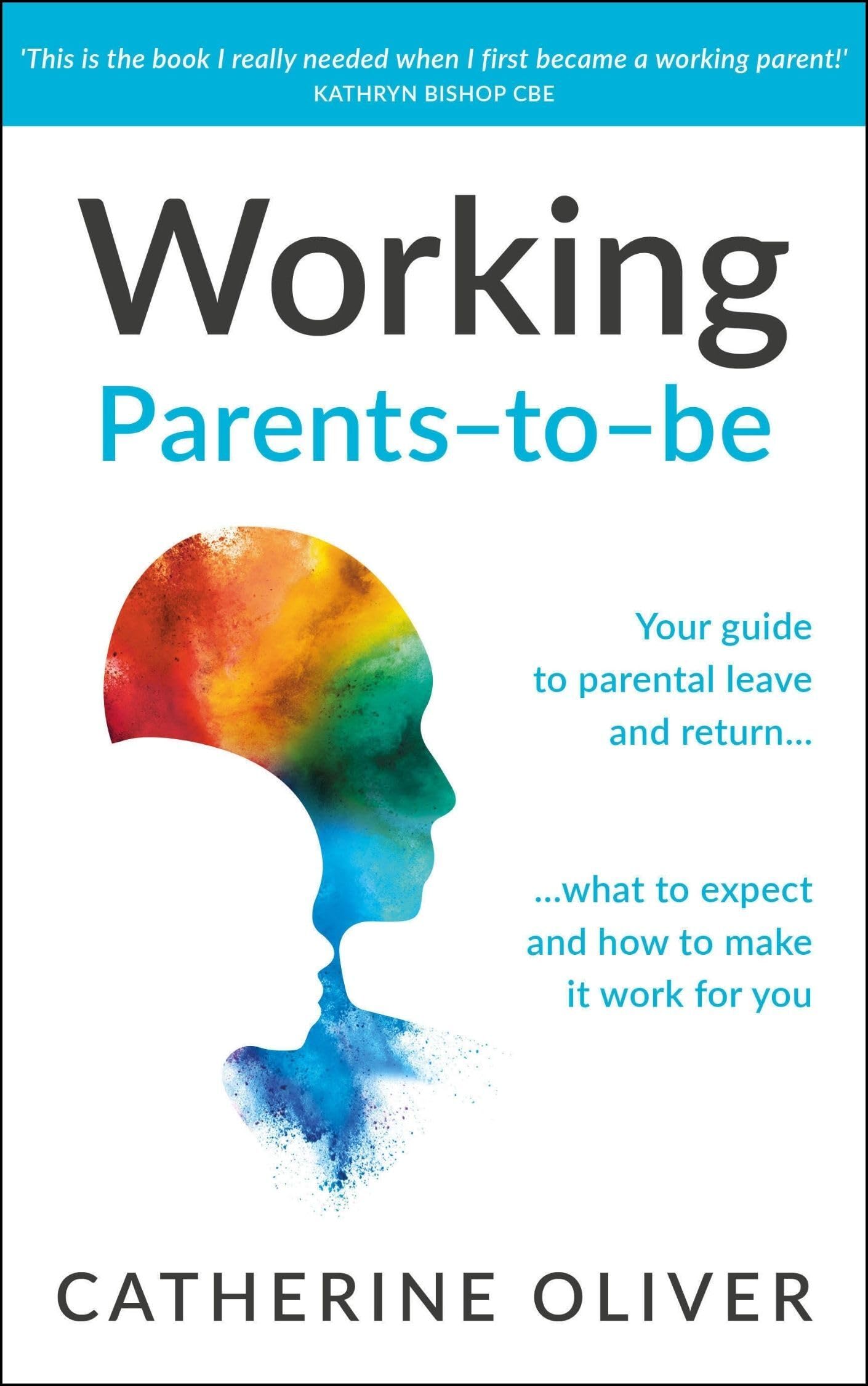 Working Parents-to-be: Your guide to parental leave and return… what to ...