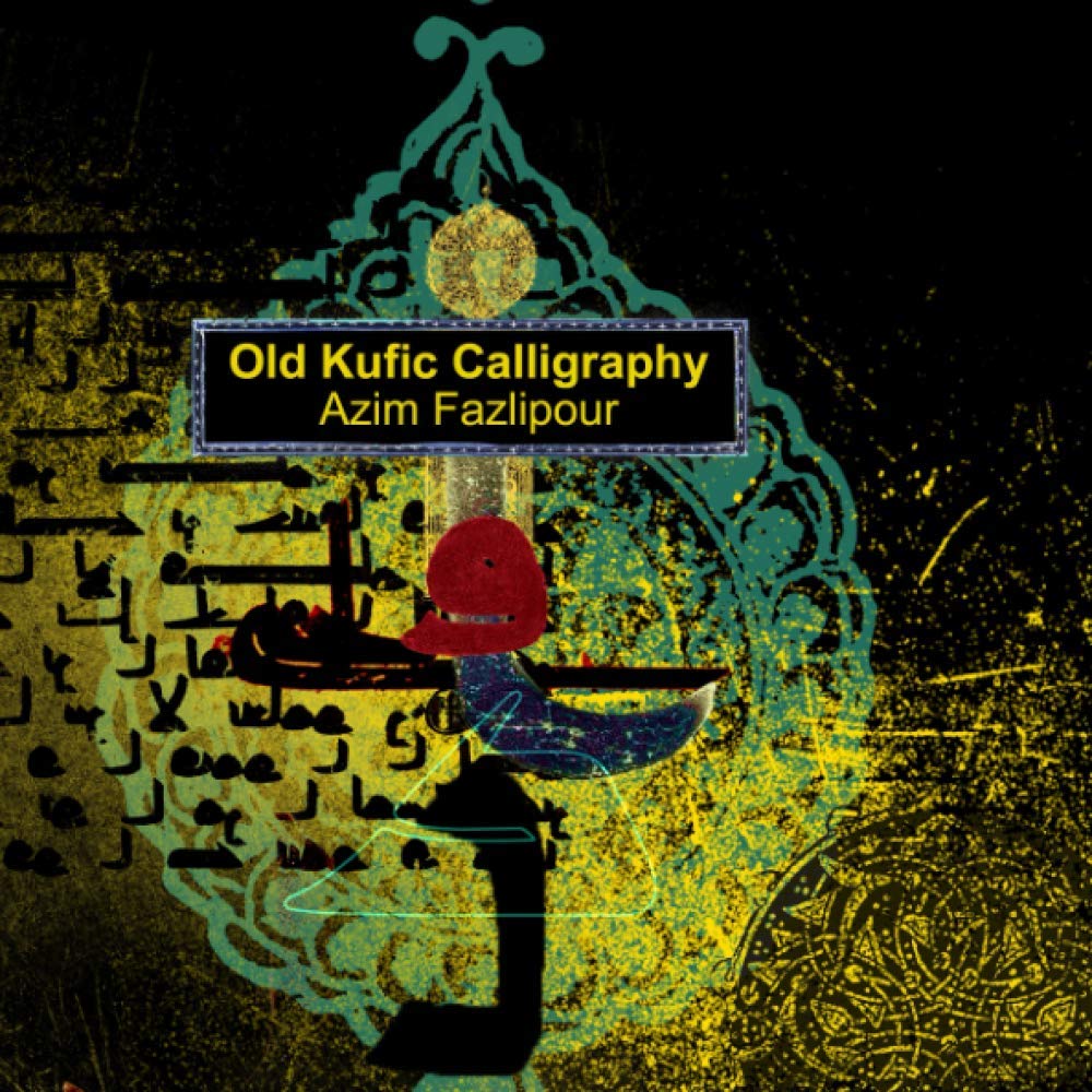 Old Kufic Calligraphy Read And Write Kufic Script In 10 | Desertcart INDIA