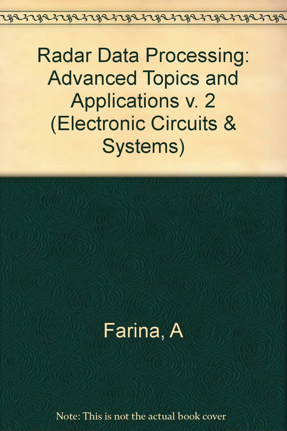 Radar Data Processing, Vol. 2: Advanced Topics and Applications: A ...