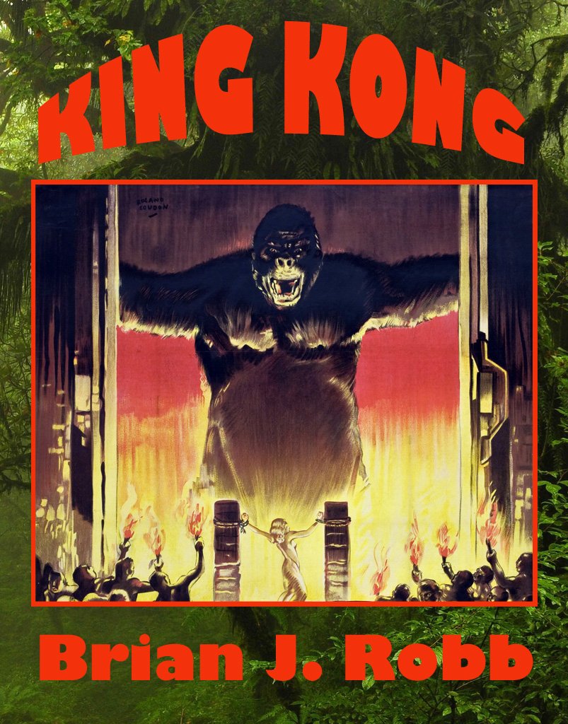 King Kong: The Eighth Wonder of the Cinema (Movie Monsters Book 1 ...