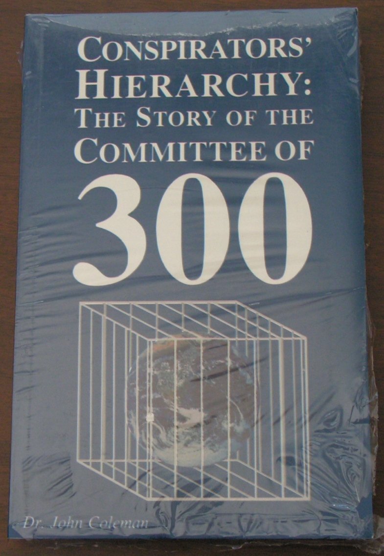 By John Coleman Conspirators' Hierarchy: Story of the Committee of 300 ...