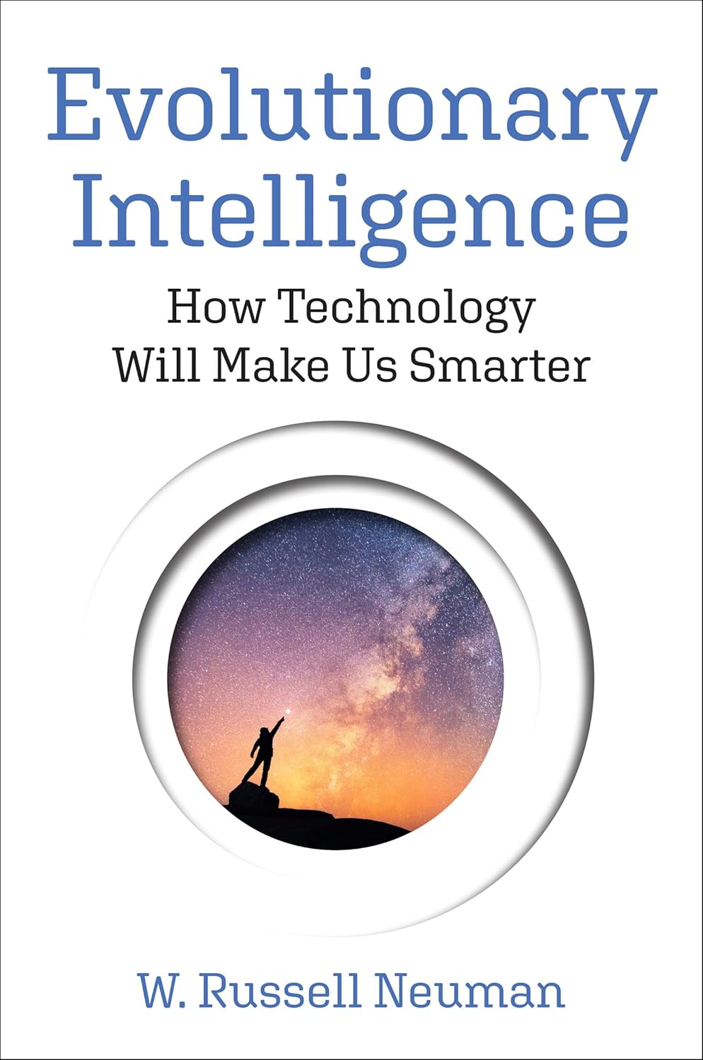 Amazon.com: Evolutionary Intelligence: How Technology Will Make Us Smarter eBook : Neuman, W ...