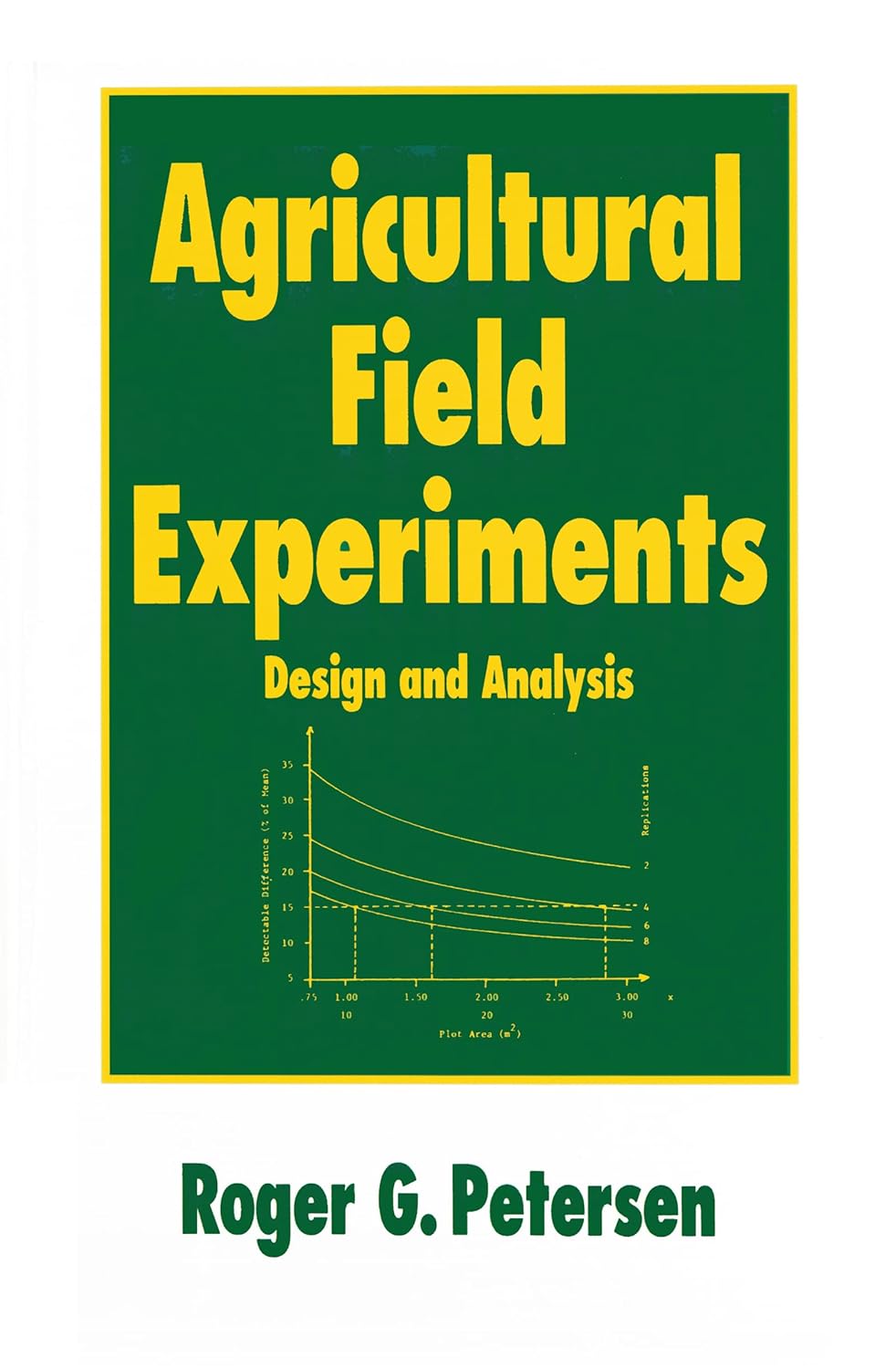 Agricultural Field Experiments: Design and Analysis (Books in Soils ...