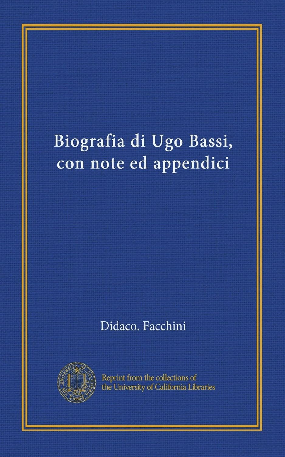Amazon.com: Biografia di Ugo Bassi, con note ed appendici (Italian ...