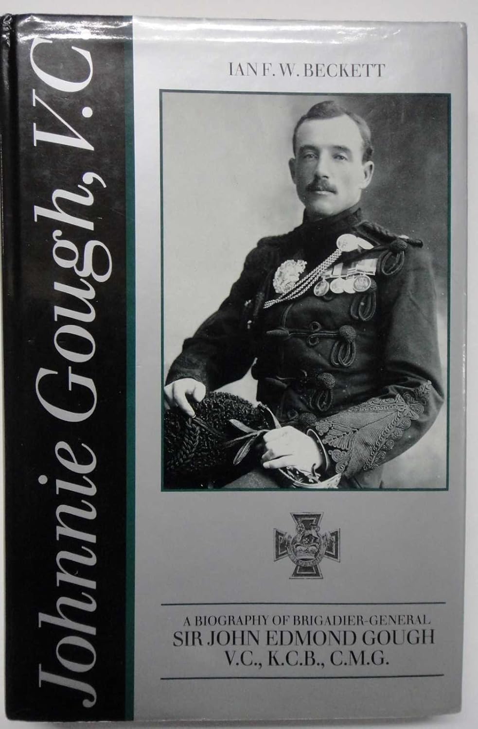 Johnnie Gough, V.C.: Biography of Brigadier-General Sir John Edmund ...