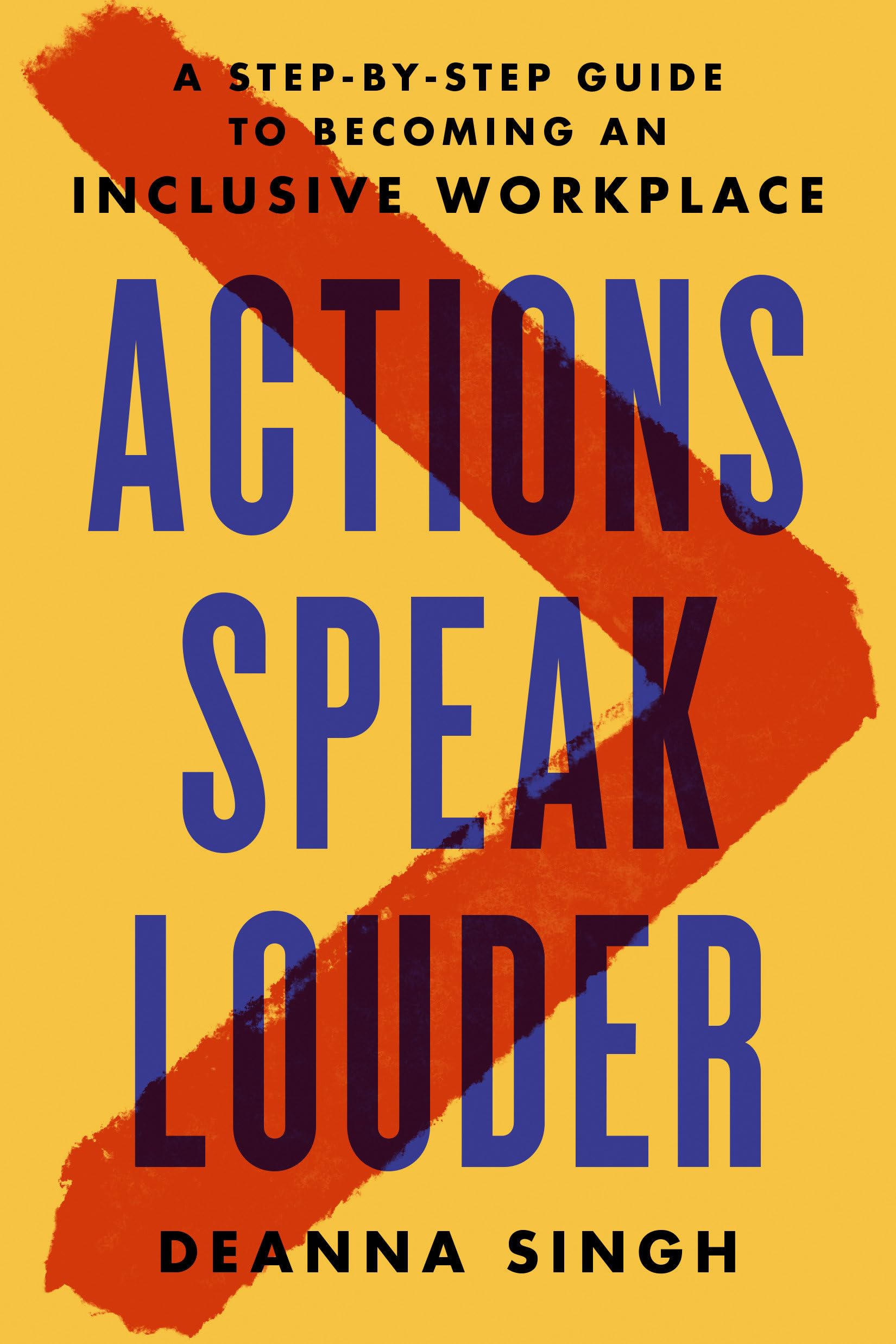 Actions Speak Louder: A Step-by-Step Guide to Becoming an Inclusive ...