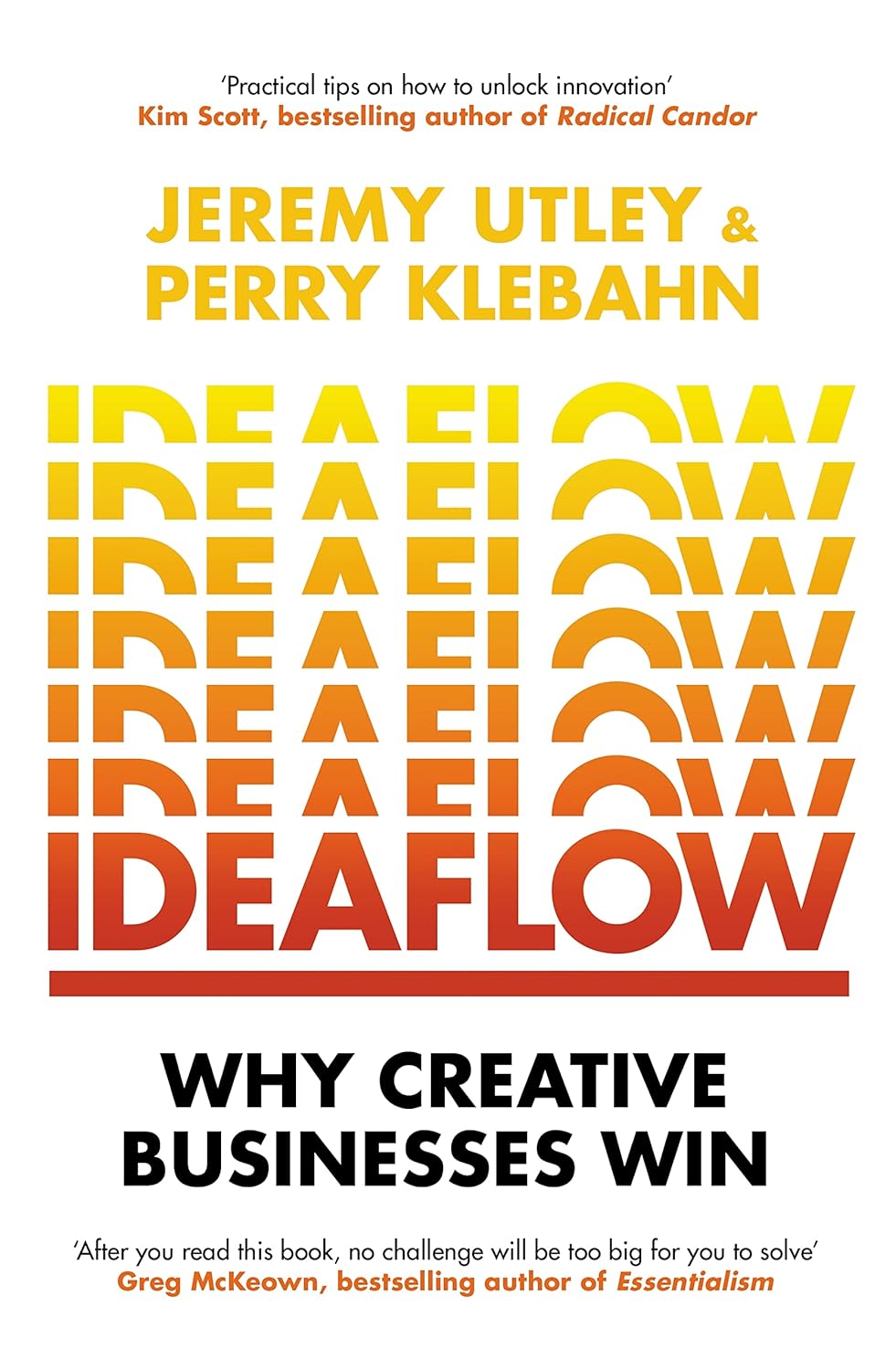 Ideaflow: Why Creative Businesses Win: Jeremy Utley: 9781529146233 ...