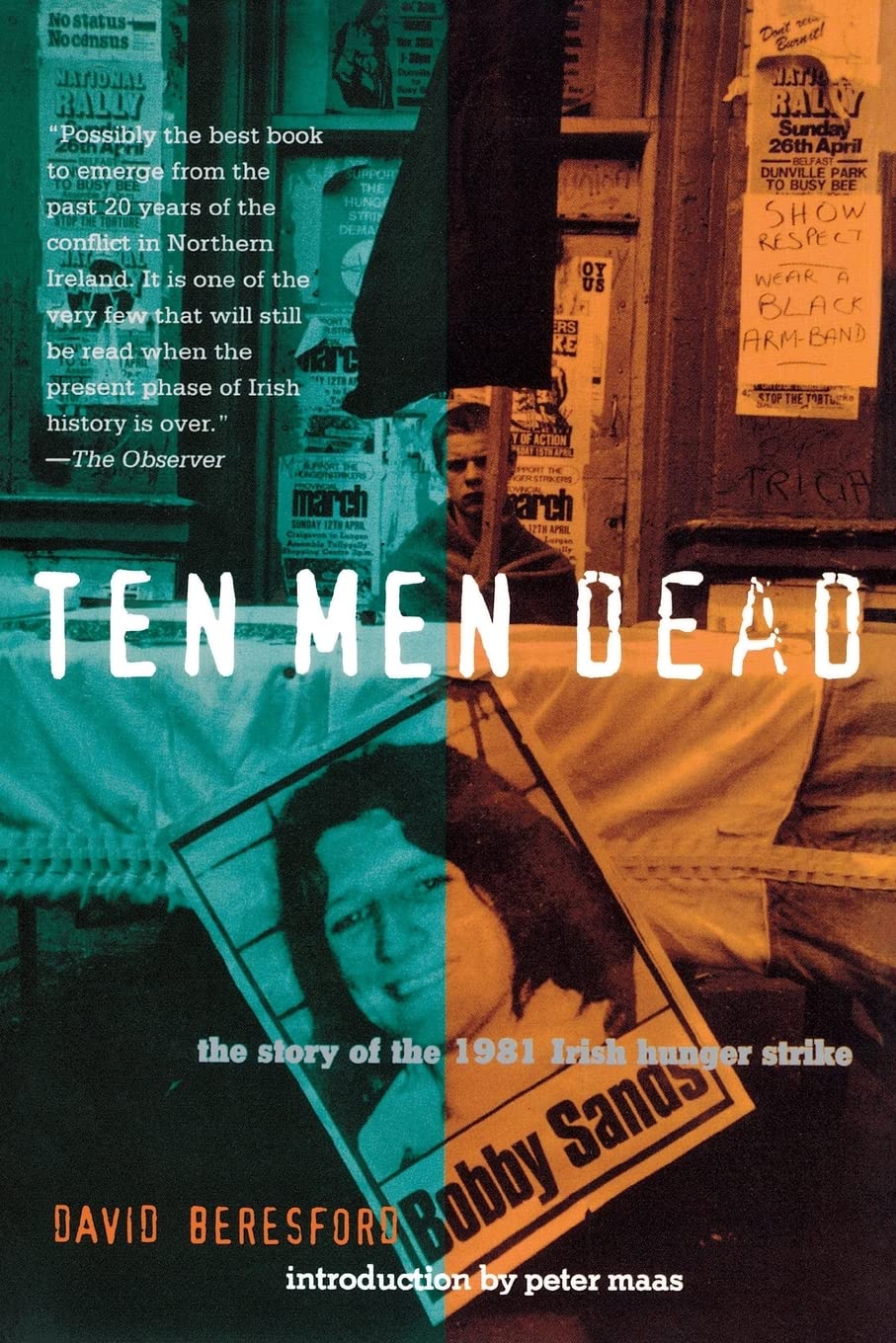 Ten Men Dead: The Story of the 1981 Irish Hunger Strike: Beresford ...