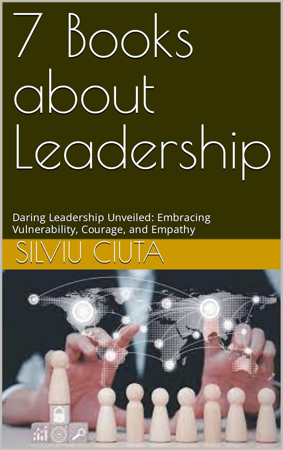7 Books about Leadership : Daring Leadership Unveiled: Embracing ...
