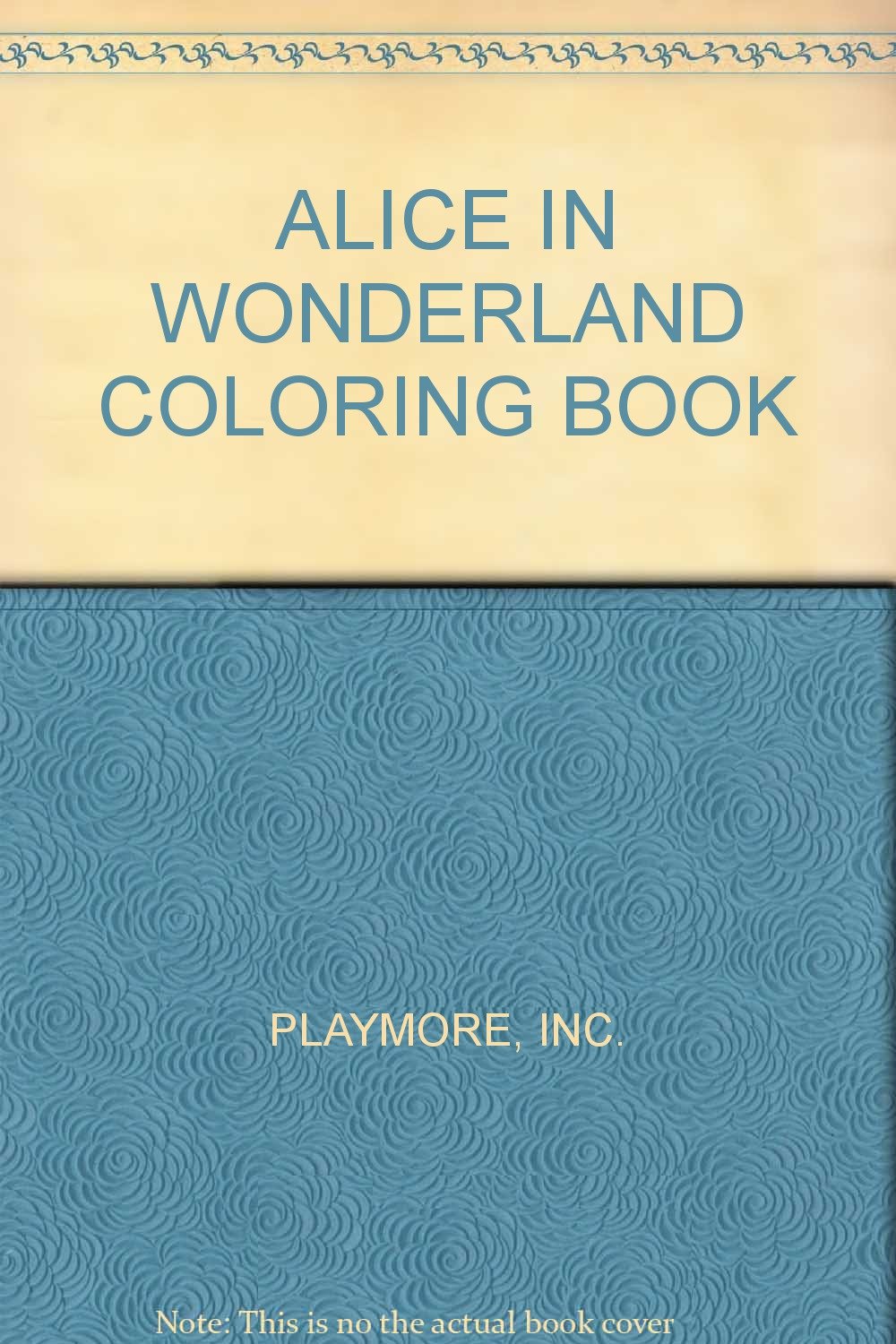 ALICE IN WONDERLAND COLORING BOOK: Inc. Playmore: Amazon.com: Books