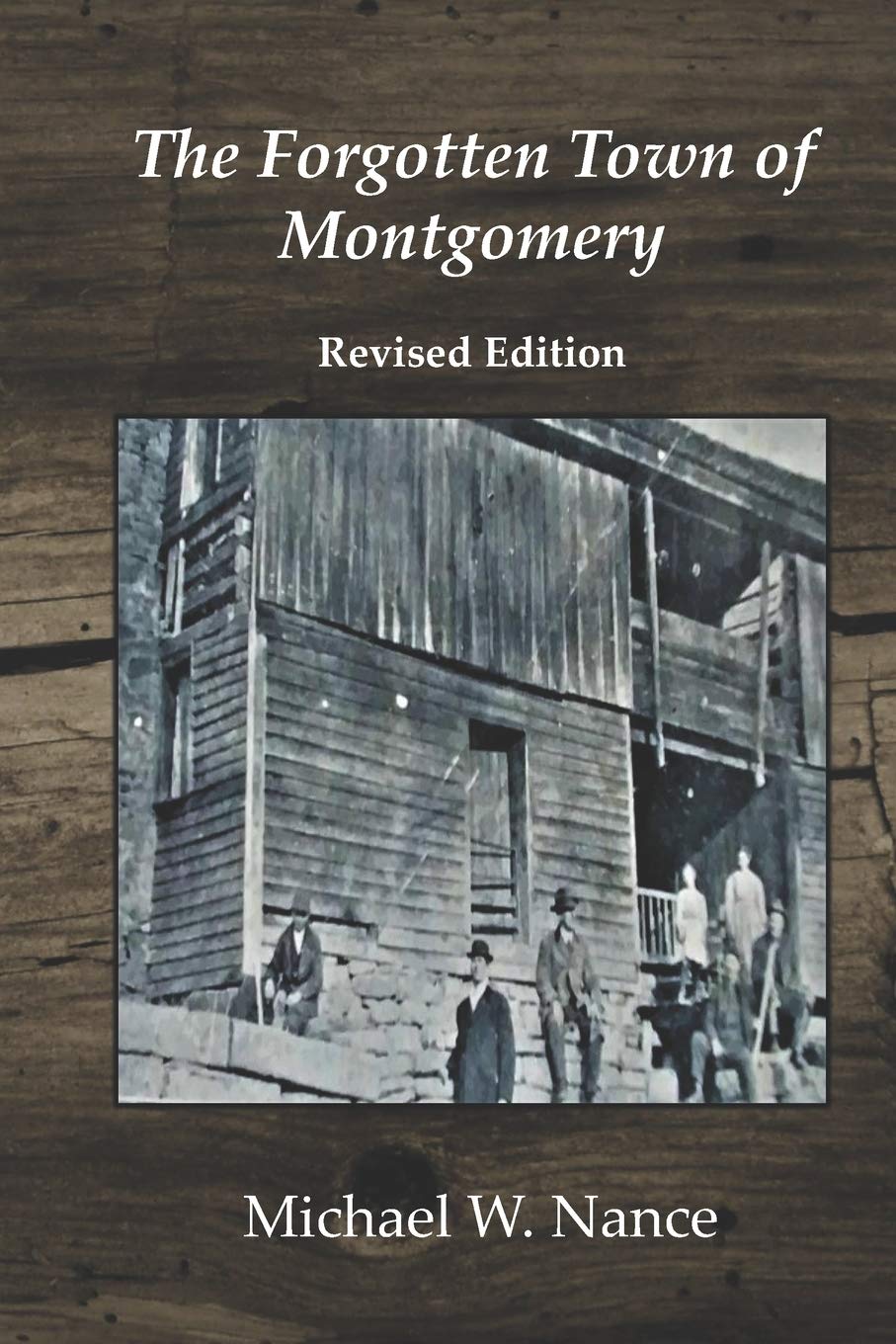 The Forgotten Town of Montgomery: Revised Edition: Nance, Michael Wade: 9781650603018: Amazon ...