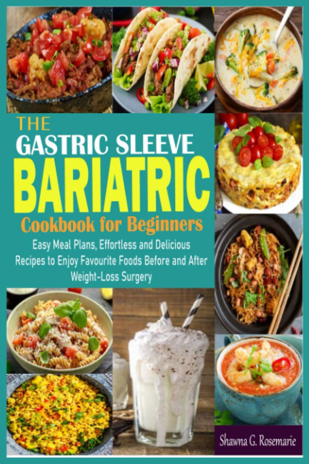 The Gastric Sleeve Bariatric Cookbook For Beginners: Easy Meal plans ...