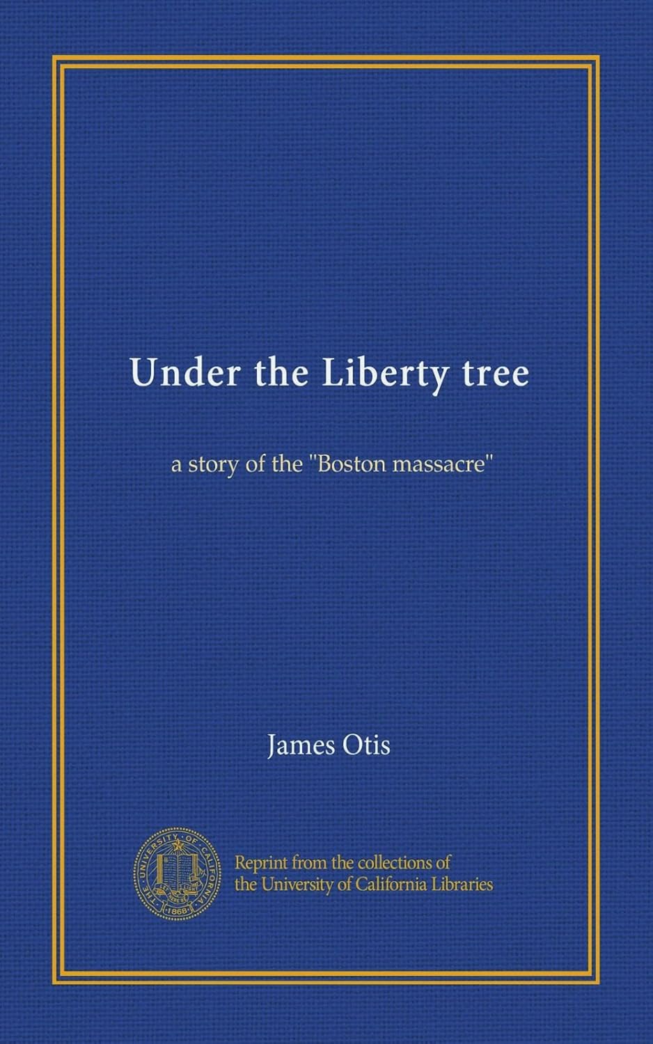 Under the Liberty tree: a story of the "Boston massacre" : Amazon.in: Books