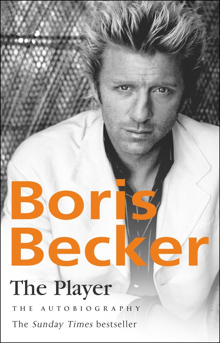 The Player. Boris Becker with Robert Lbenoff and Helmut Sorge: Boris ...