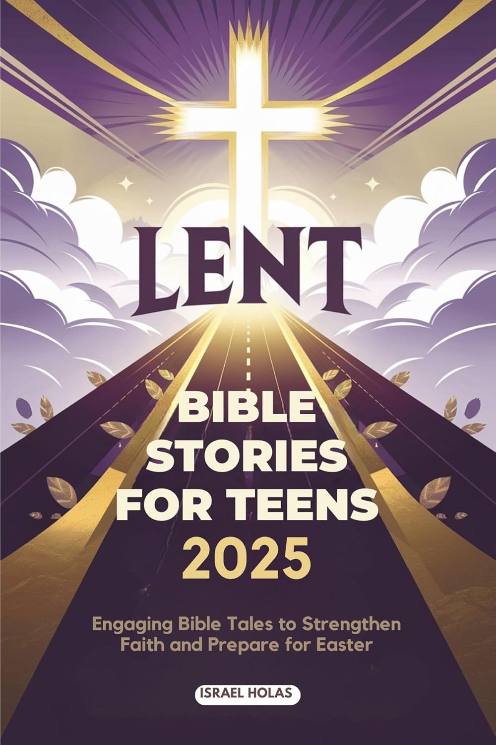 Amazon.com: LENT BIBLE STORIES FOR TEENS 2025: Engaging Bible Tales to ...