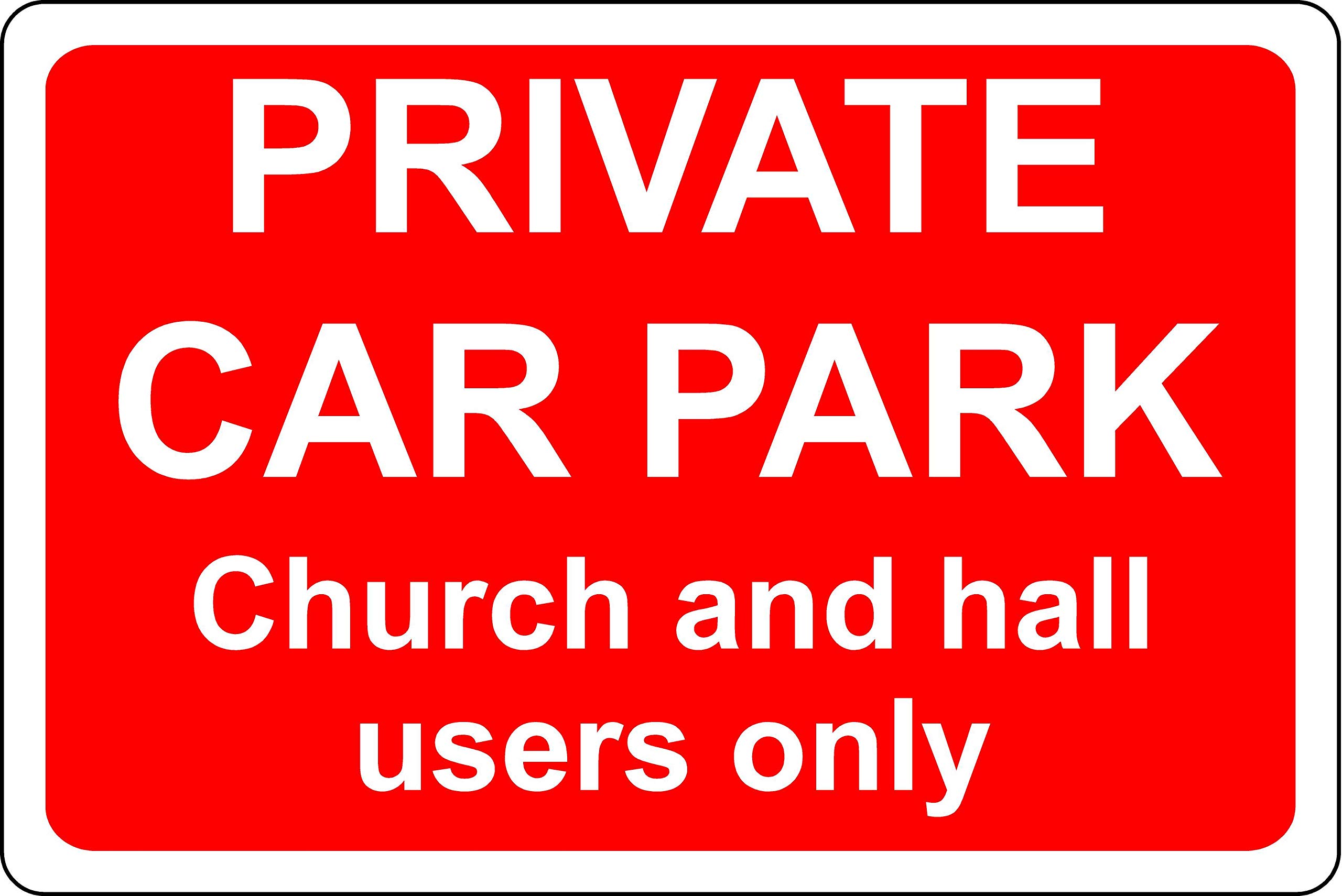 Private car park church and hall use only sign - 3mm Aluminium sign ...