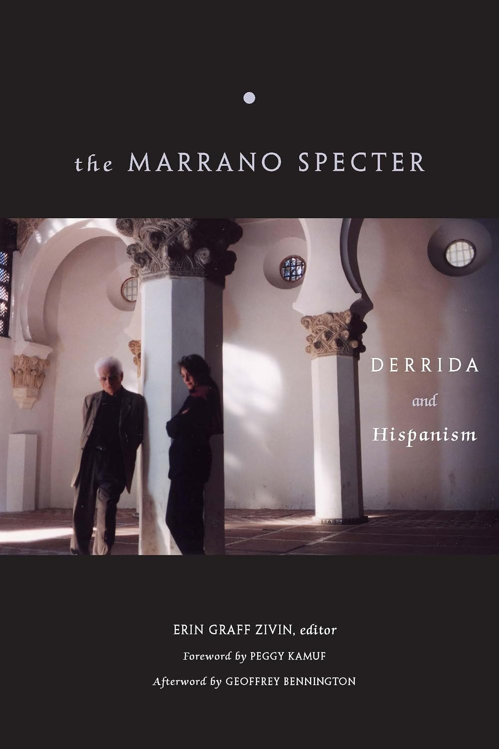 The Marrano Specter: Derrida and Hispanism: Graff Zivin, Erin ...