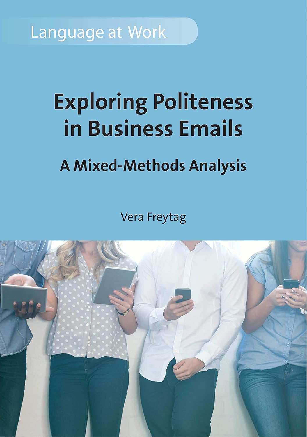 Amazon.com: Exploring Politeness in Business Emails: A Mixed-Methods ...